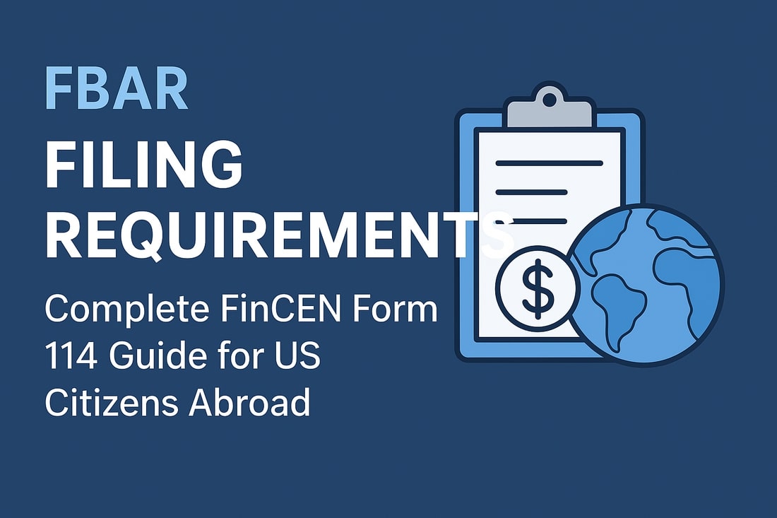 FBAR Filing Requirements: Complete FinCEN Form 114 Guide for US ...